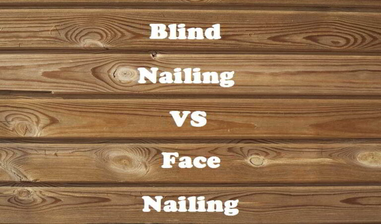 Blind nailing vs face nailing- which is the right technique? - NailerPros